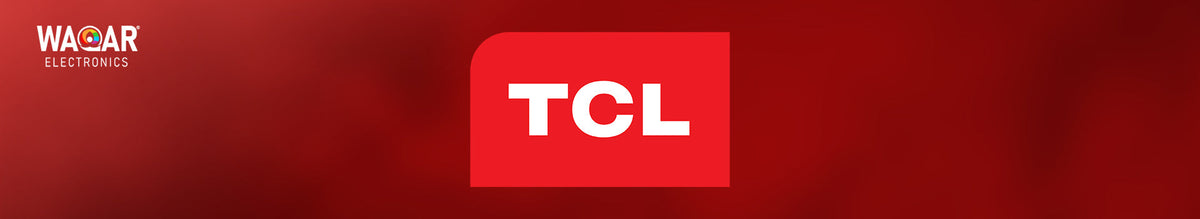 TCL LED TV's – Waqar Electronics